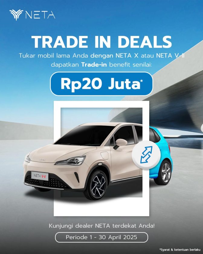 NETA Trade In Deals, Dapatkan Keuntungan dengan Total Puluhan Juta ...